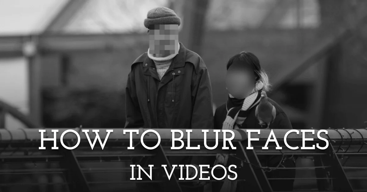 How to Blur Faces in a Video with 4 Easy Tools